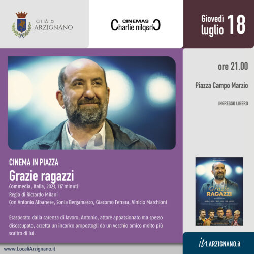 GRAZIE RAGAZZI. Cinema in Piazza giovedì 18 luglio – In Arzignano